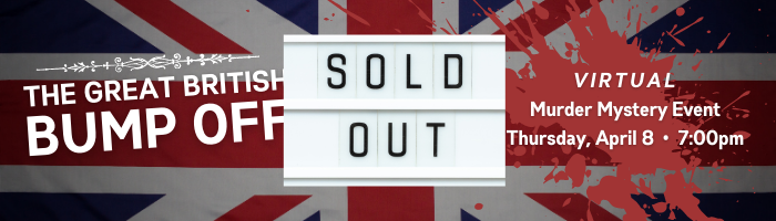 SOLD OUT Great British Bump Off – Murder Mystery – CC – WEB ...